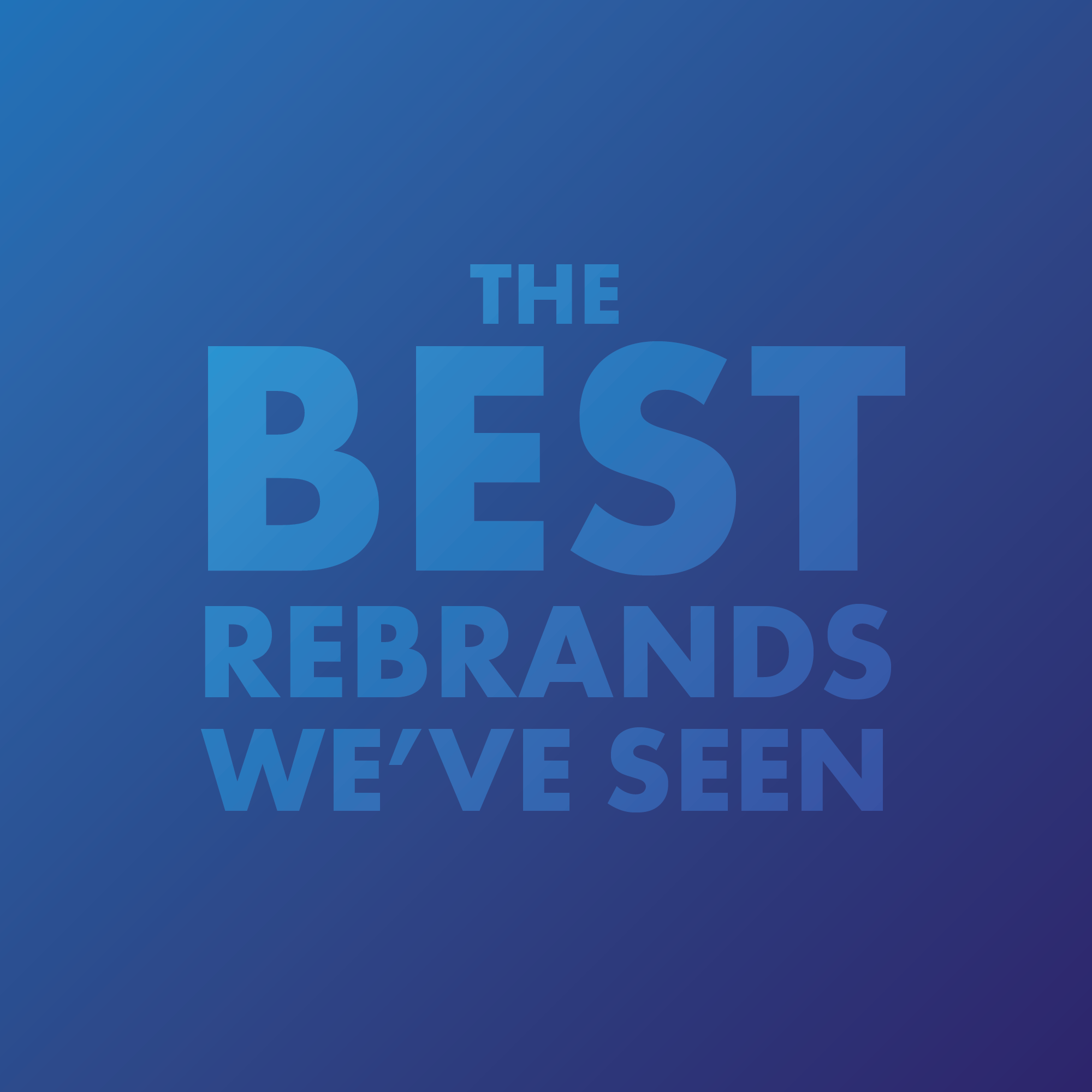 The Best Rebrands Our Digital Marketing Agency Has Seen